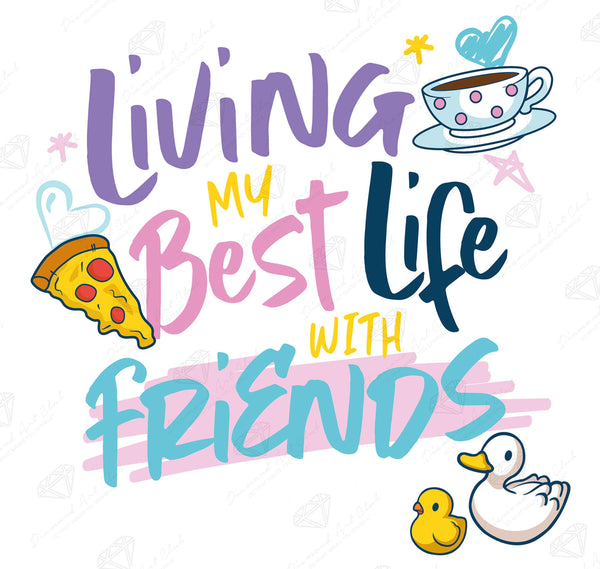 Living My Best Life with Friends Diamond Painting | Diamond Art Club®